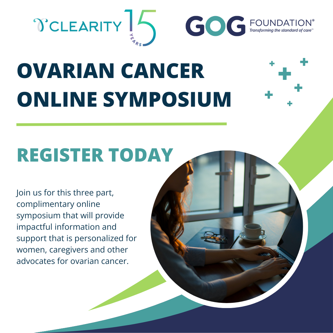 The Clearity Foundation & The GOG Foundation, Inc. Ovarian Cancer Online Symposium - GOG